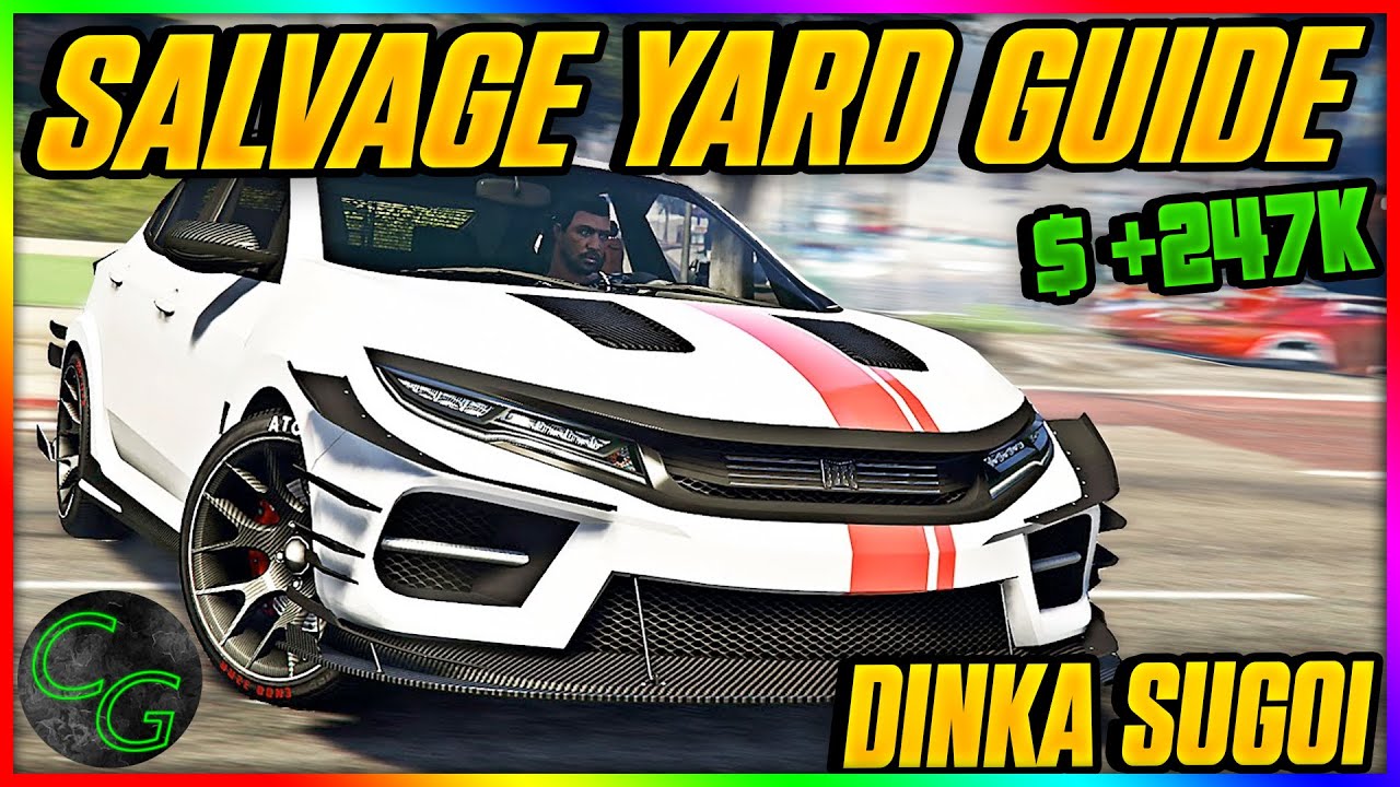 Ultimate Salvage Yard Guide: Earn 247K Fast Using the Dinka Sugoi | GTA ...