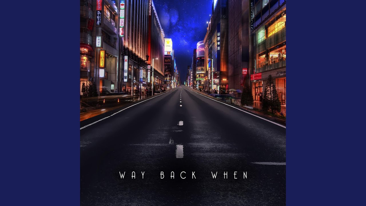 Way Back When - YouTube