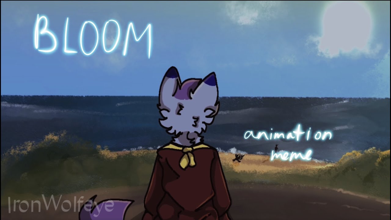 BLOOM - Animation meme [Flipaclip, small lazy AMV?] FW 🌊 - YouTube