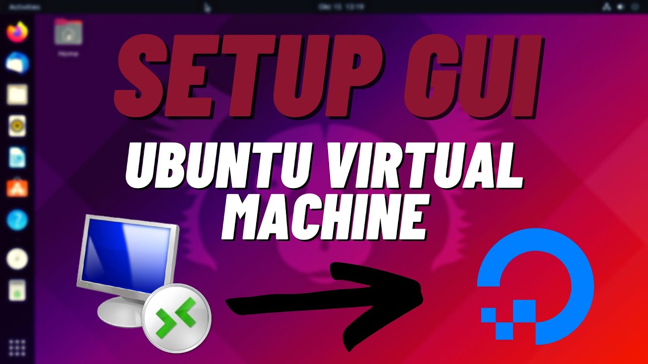 How to Setup a Ubuntu Virtual Machine and Install GUI in Digital Ocean - YouTube How to Setup a Ubuntu Virtual Machine and Install GUI in Digital Ocean - YouTube