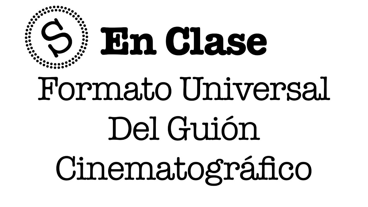 Formato Universal del Guión Cinematográfico - En Clase - YouTube