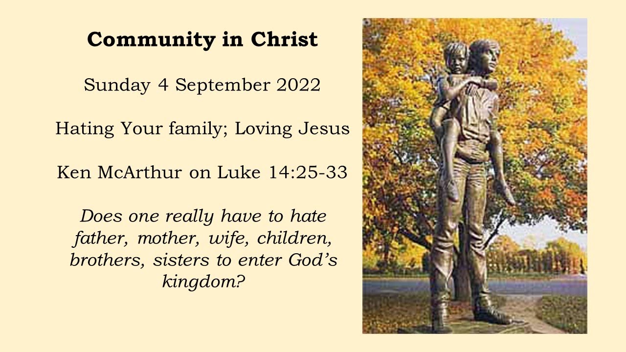 Hating Family; Loving Jesus. Ken McArthur on Luke 14:25-33 - YouTube
