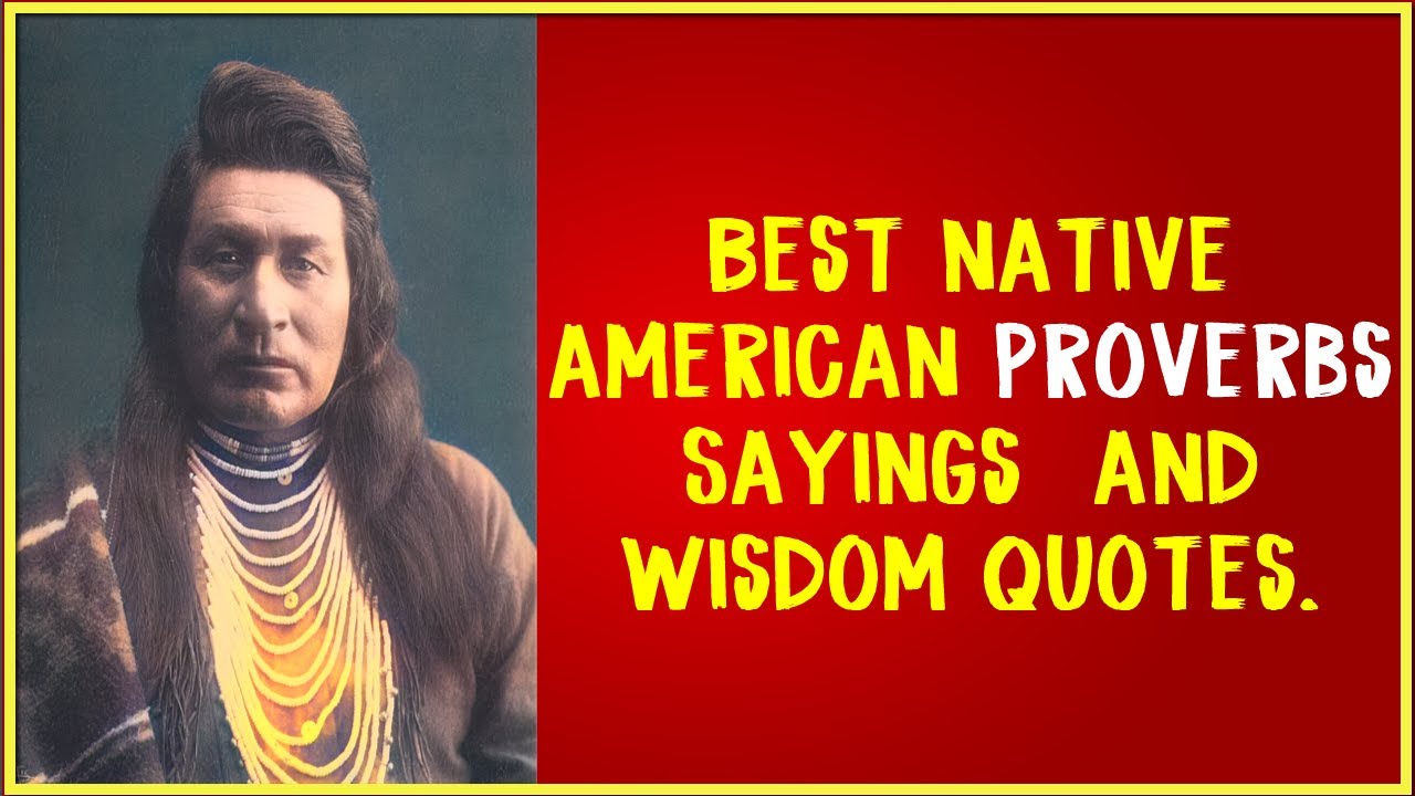 Native American Proverbs Quotes That Will Touch Your Soul-Life Changing ...