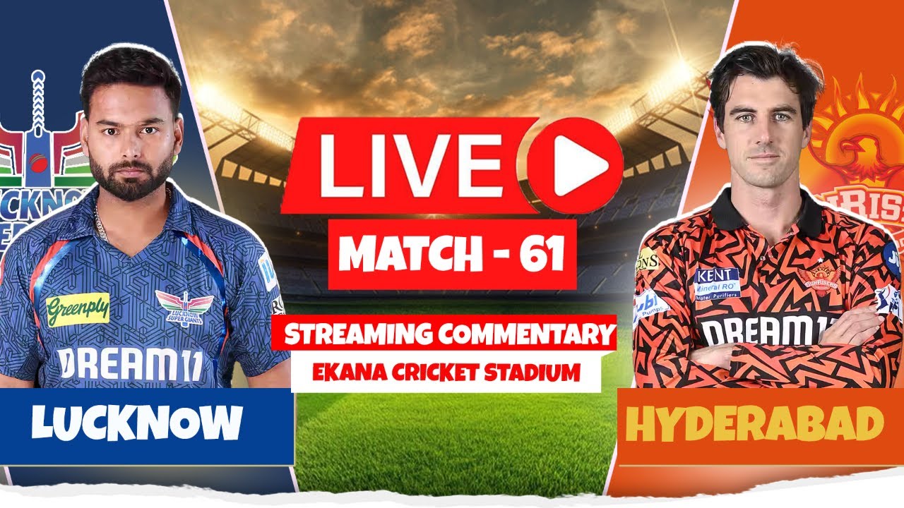Live: LSG vs SRH, IPL 2025 61st Match, IPL Live Cricket Score ...