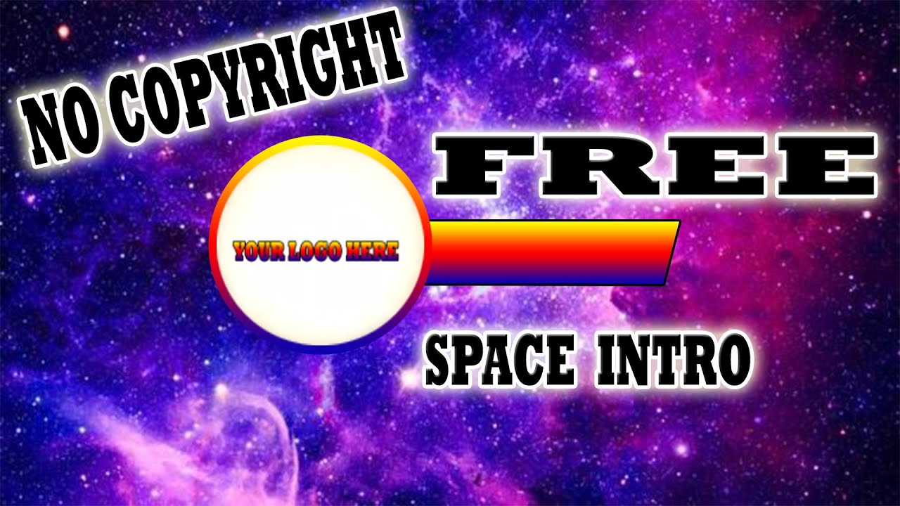 NO COPYRIGHT SPACE INTRO (MY EDITION) - YouTube
