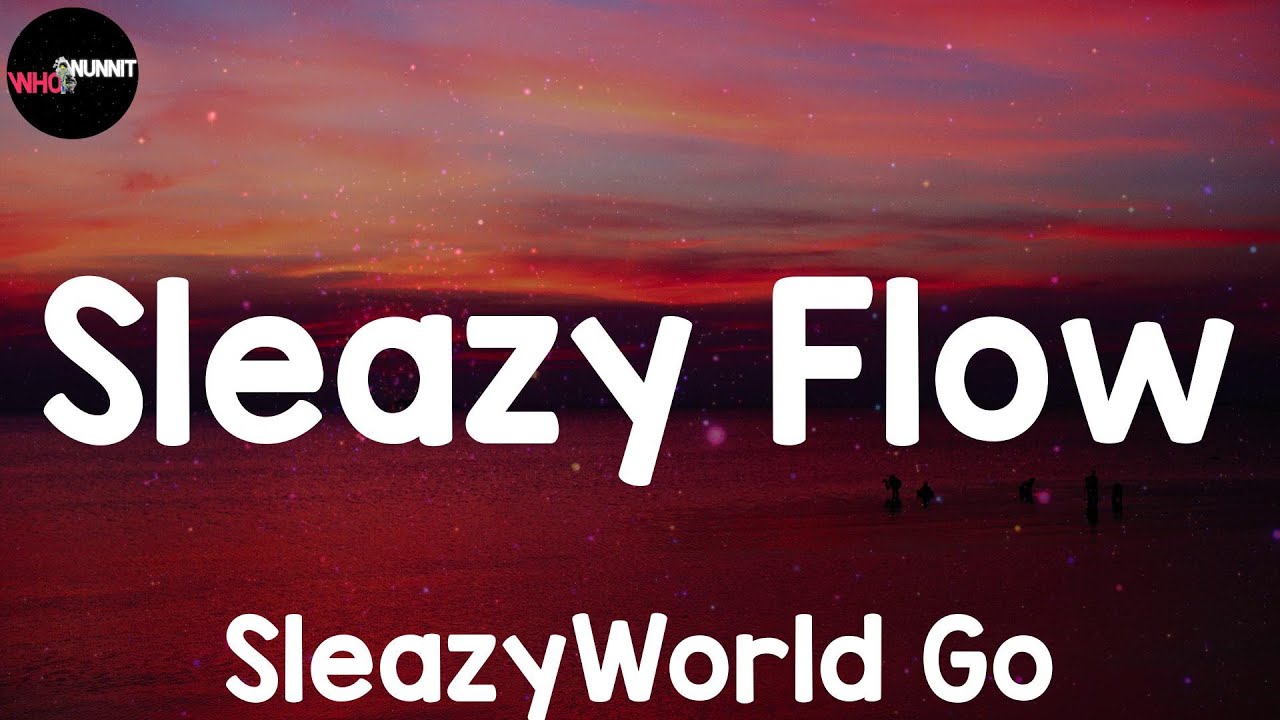 Sleazy Flow (Lyrics) - SleazyWorld Go - YouTube