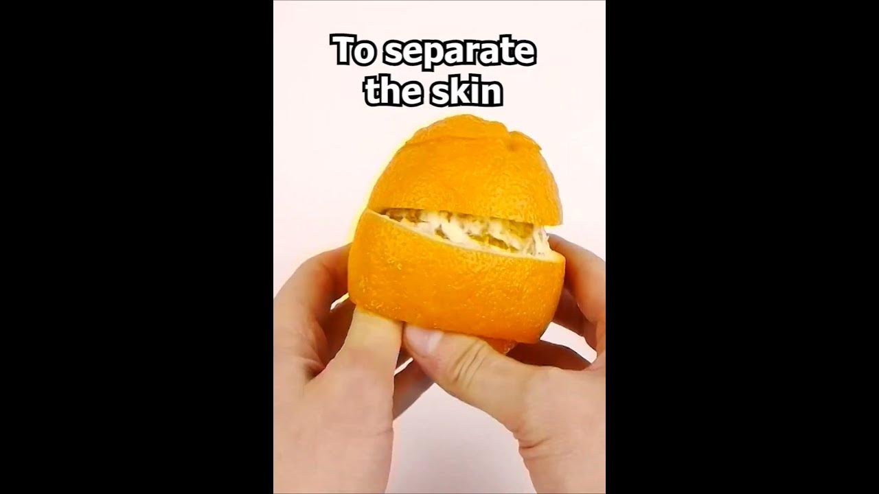 Orange Peeling Hack Youtube