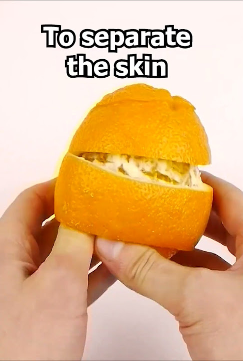 Orange Peeling Hack Youtube