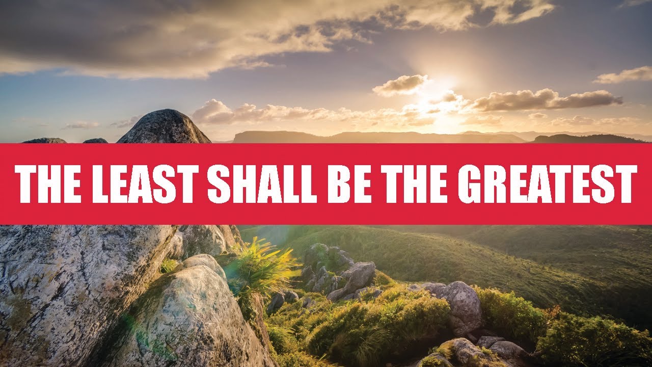 The Least Shall Be The Greatest - YouTube