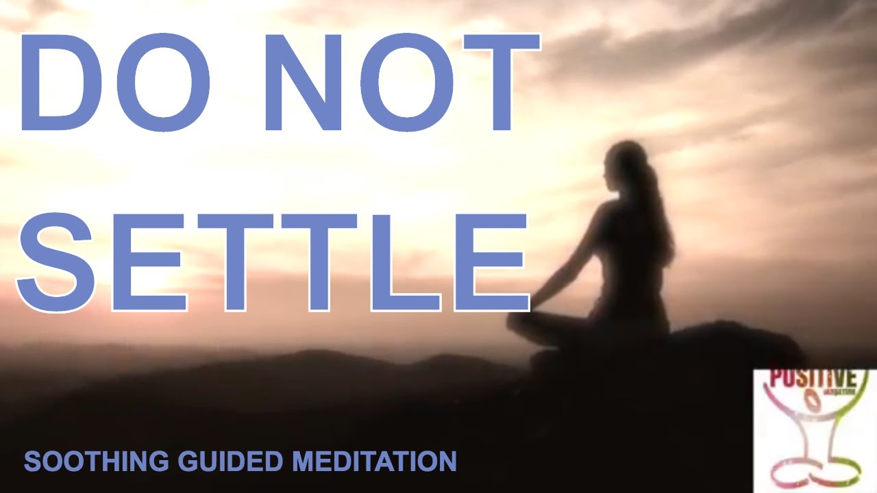 Meditation Mindfulness 10 Min Stop Settling Embrace Self Love Self Care ...