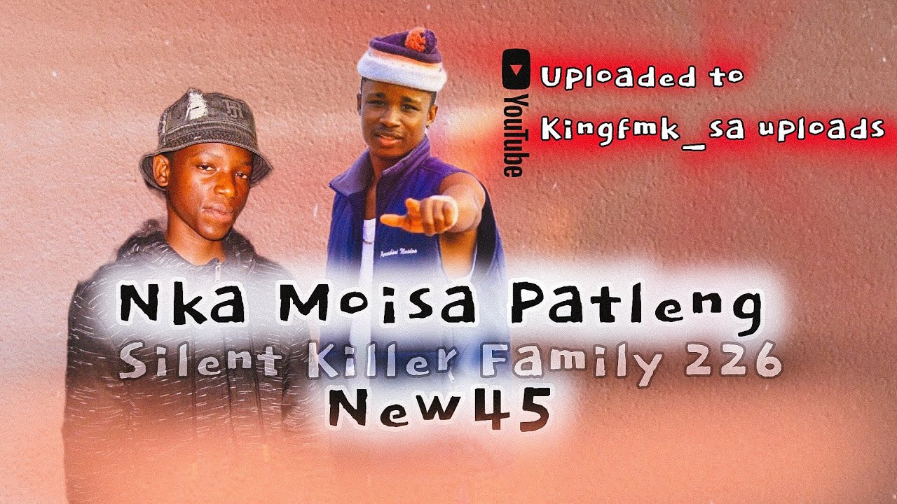 NKA MOISA PATLENI NEW45 | SILENT KILLER FAMILY 226 [ MASTER C - YouTube
