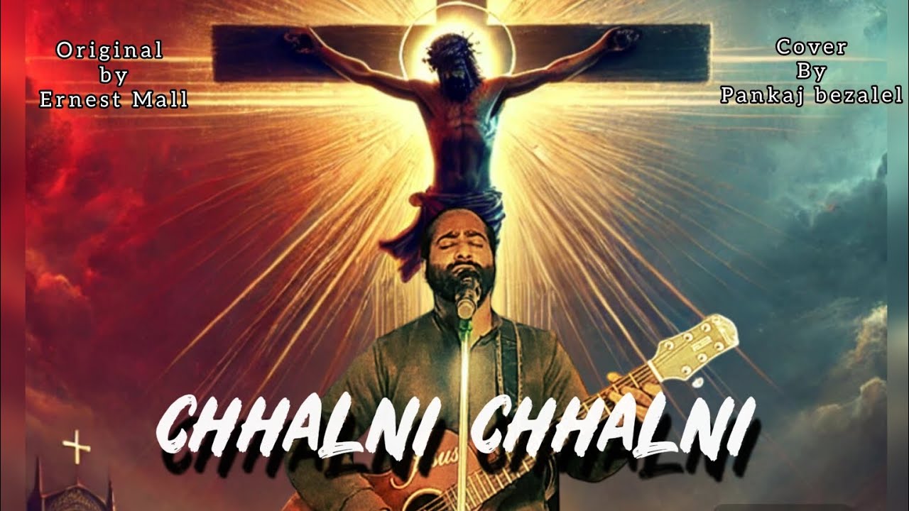 Chhalni Chhalni Ho Gaya | Heart-Touching Masihi Song | Ernest Mall ...