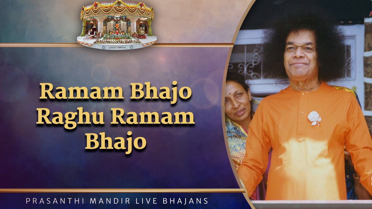 Ramam Bhajo Raghu Ramam Bhajo | Prasanthi Mandir Live Bhajans | Sai ...