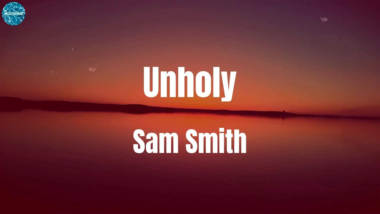 Sam Smith - Unholy (Lyrics) | Anne-Marie, Ed Sheeran, Lewis Capaldi ...