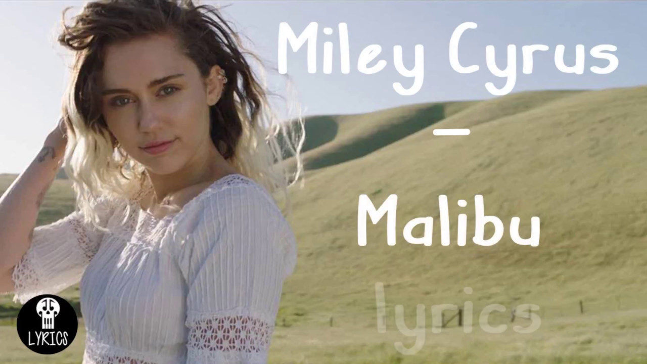 Miley Cyrus - Malibu [Full HD] lyrics - YouTube