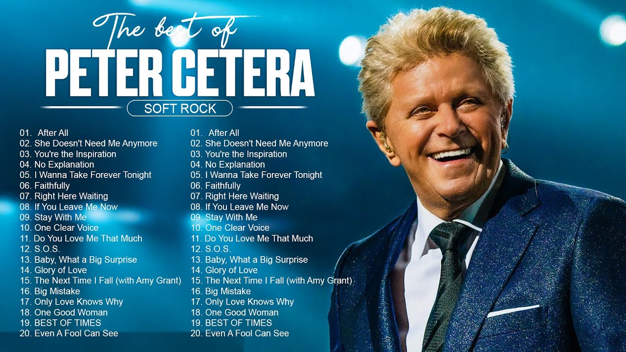Peter Cetera Greatest Hits ⭐The Best Peter Cetera Songs ⭐ Best Soft ...