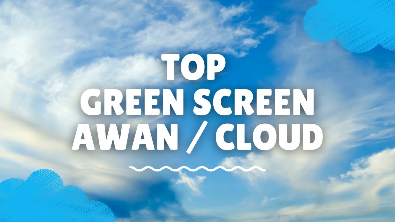 TOP GREEN SCREEN CLOUD / TOP GREEN SCREEN AWAN / FREE DOWNLOAD / NO ...