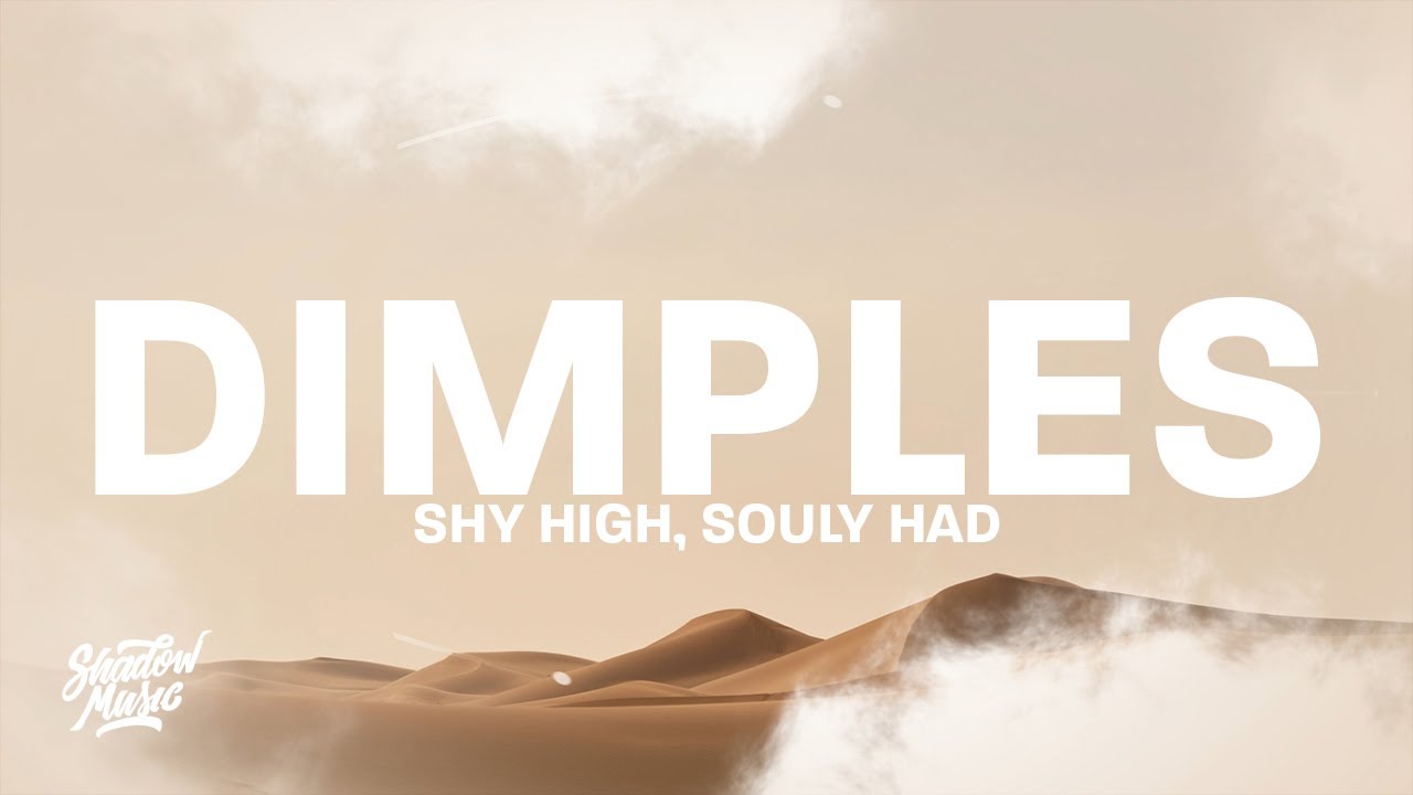 Shy High - dimples (Lyrics) ft. Souly Had - YouTube