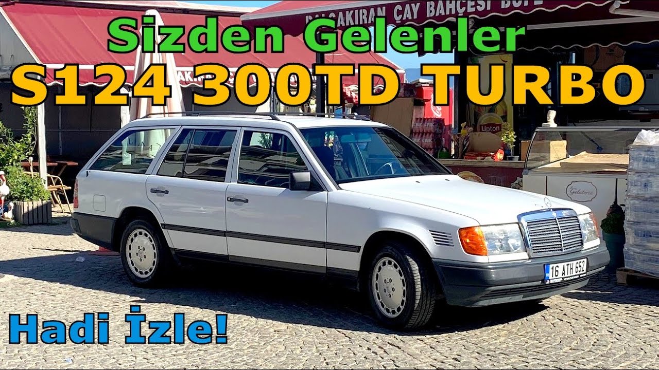 S124 MERCEDES-BENZ SW 300TD TURBO | SİZDEN GELENLER - YouTube