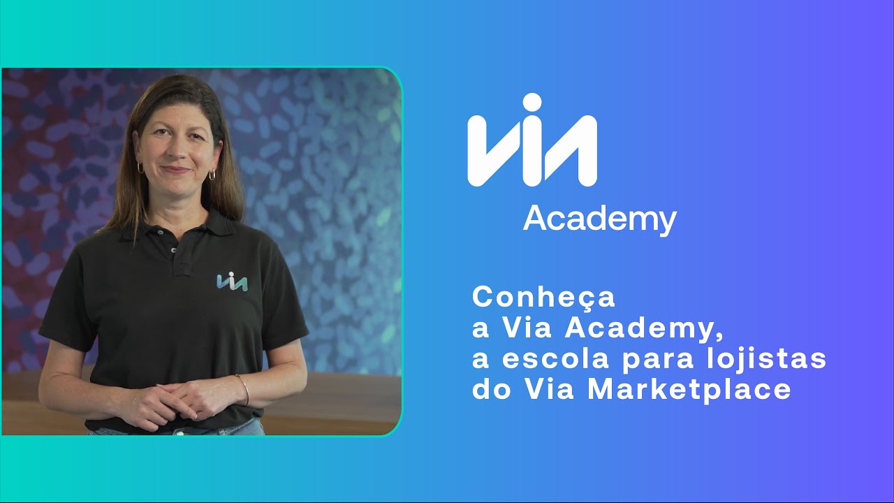VIA ACADEMY: Conheça a nossa escola para lojistas do Via Marketplace ...