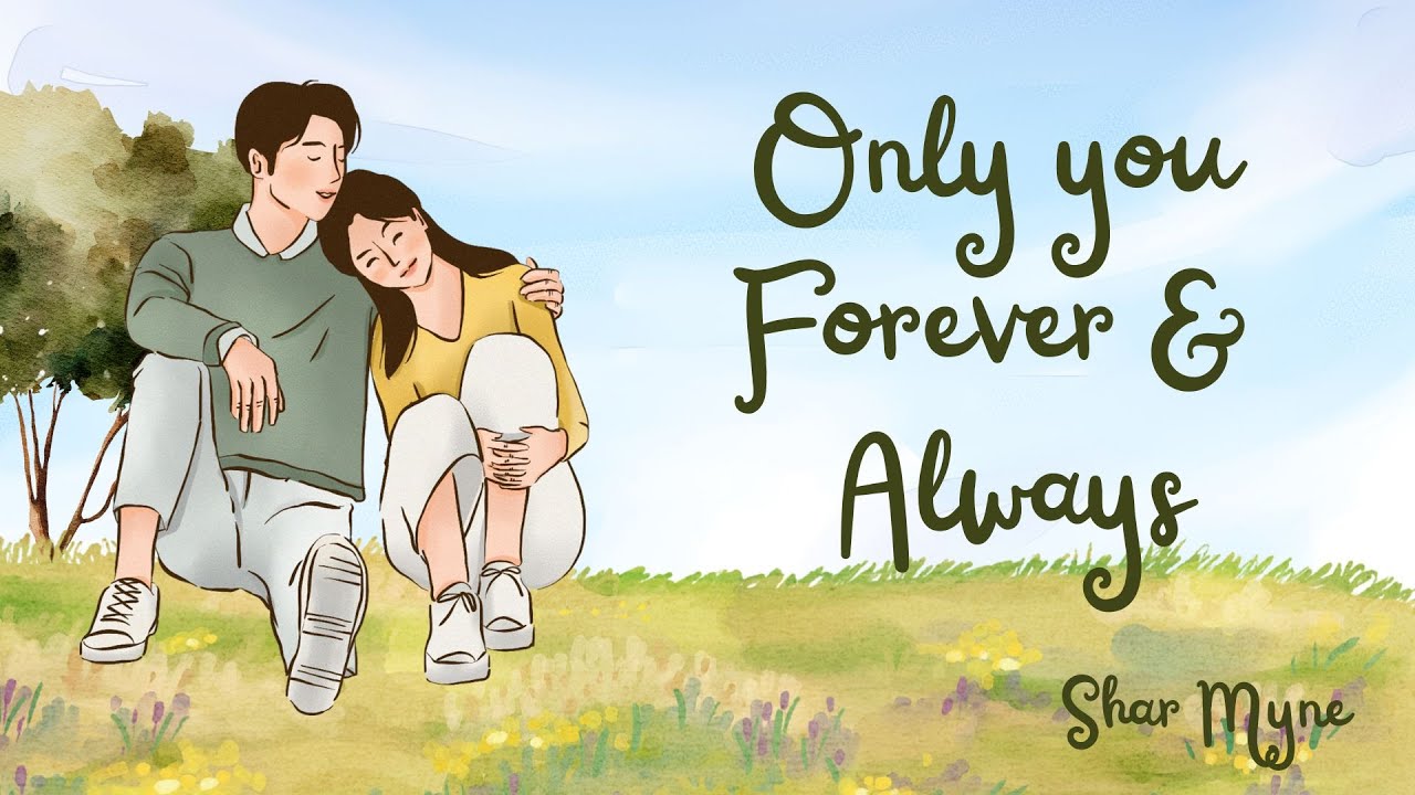 Only you forever and always. - YouTube