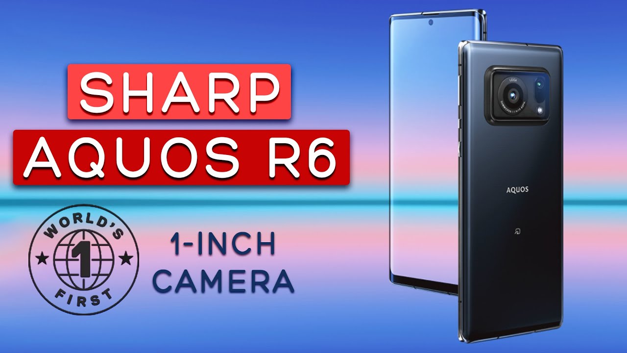 Sharp AQUOS R6 - Worlds first 1-Inch camera Sensor - YouTube
