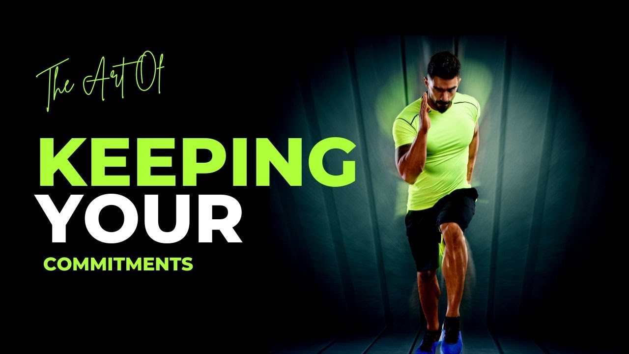 Achieve Your Goals: Master The Art Of Keeping Your Commitments - YouTube