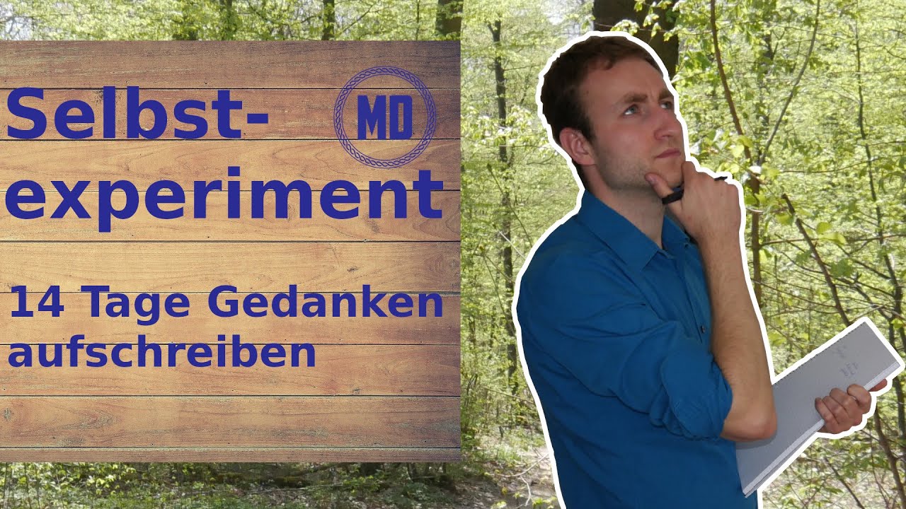 Selbstexperiment - 14 Tage Gedanken aufschreiben - YouTube