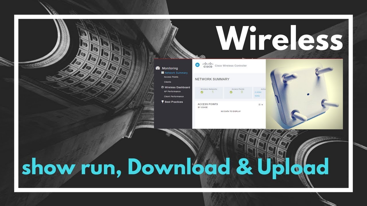 Cisco Wireless Controller - Show run, Download & Upload - YouTube