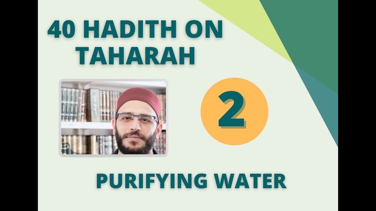 Hadith 2 - Purifying Water | 40 Hadith on Taharah - YouTube