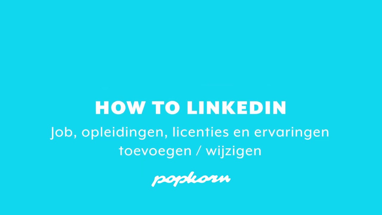 How To LinkedIn - Job, opleidingen, licenties en ervaringen toevoegen ...