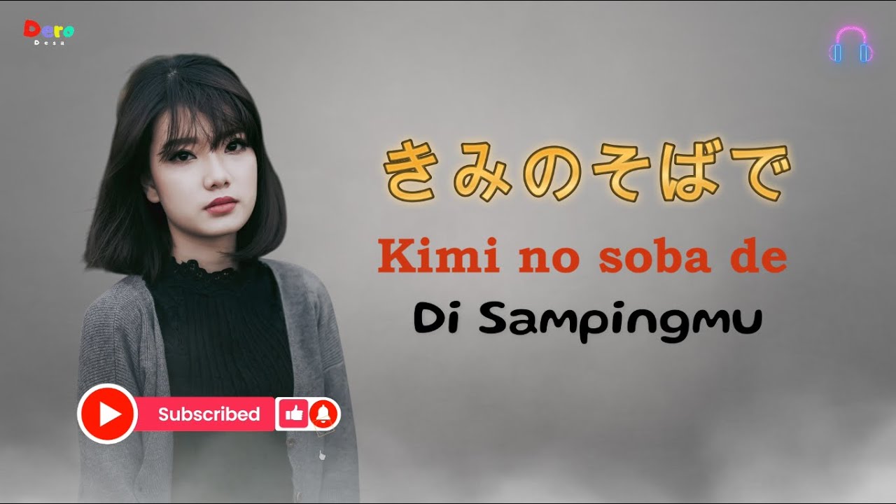 Kimi no soba de - ( Di Sampingmu ) Lyrics Lagu Jepang Terjemahan - YouTube