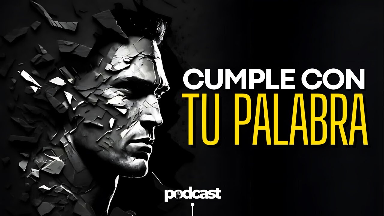 El Arte De Cumplir Con Tu Palabra - YouTube