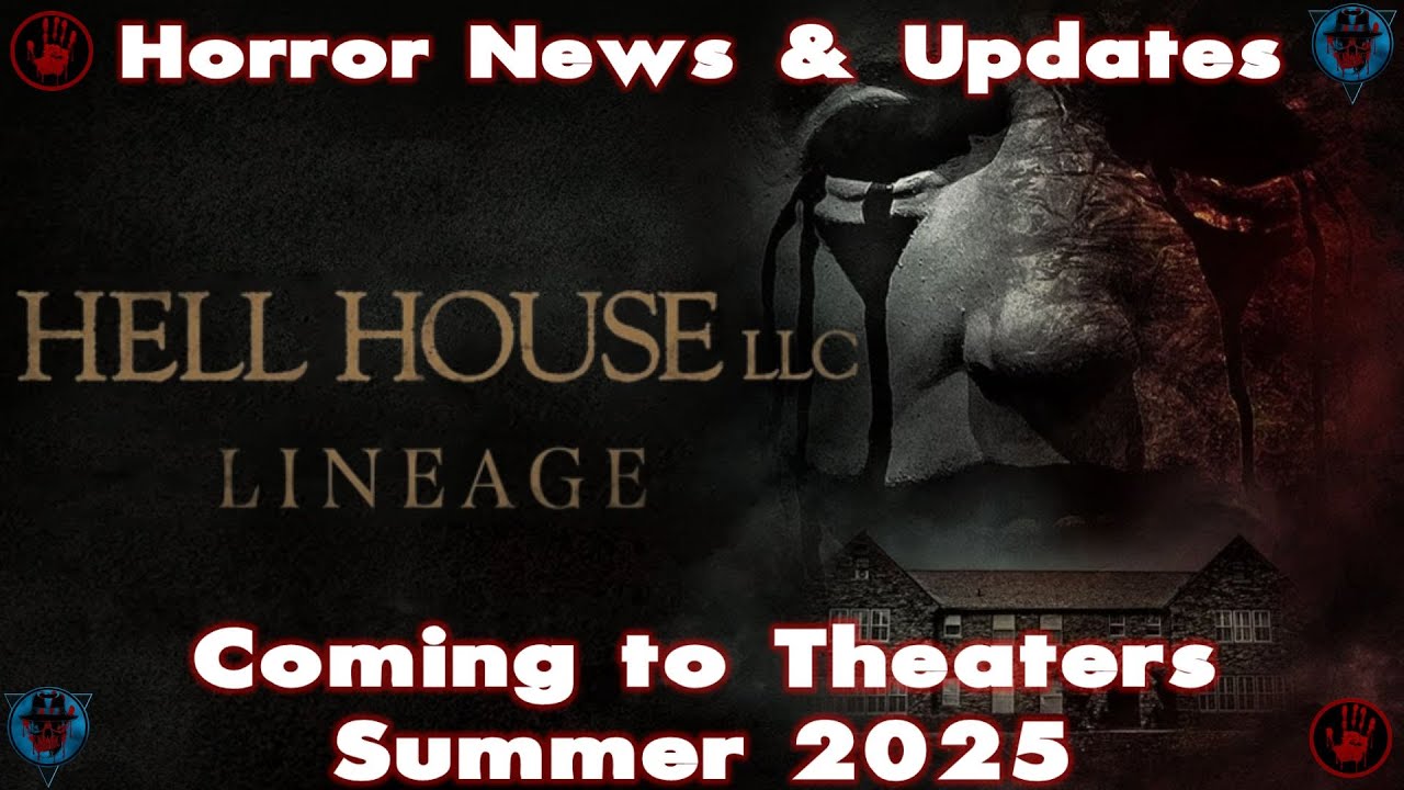 Horror News Update | 'Hell House LLC: Lineage' August 2025 Theatrical Release - YouTube