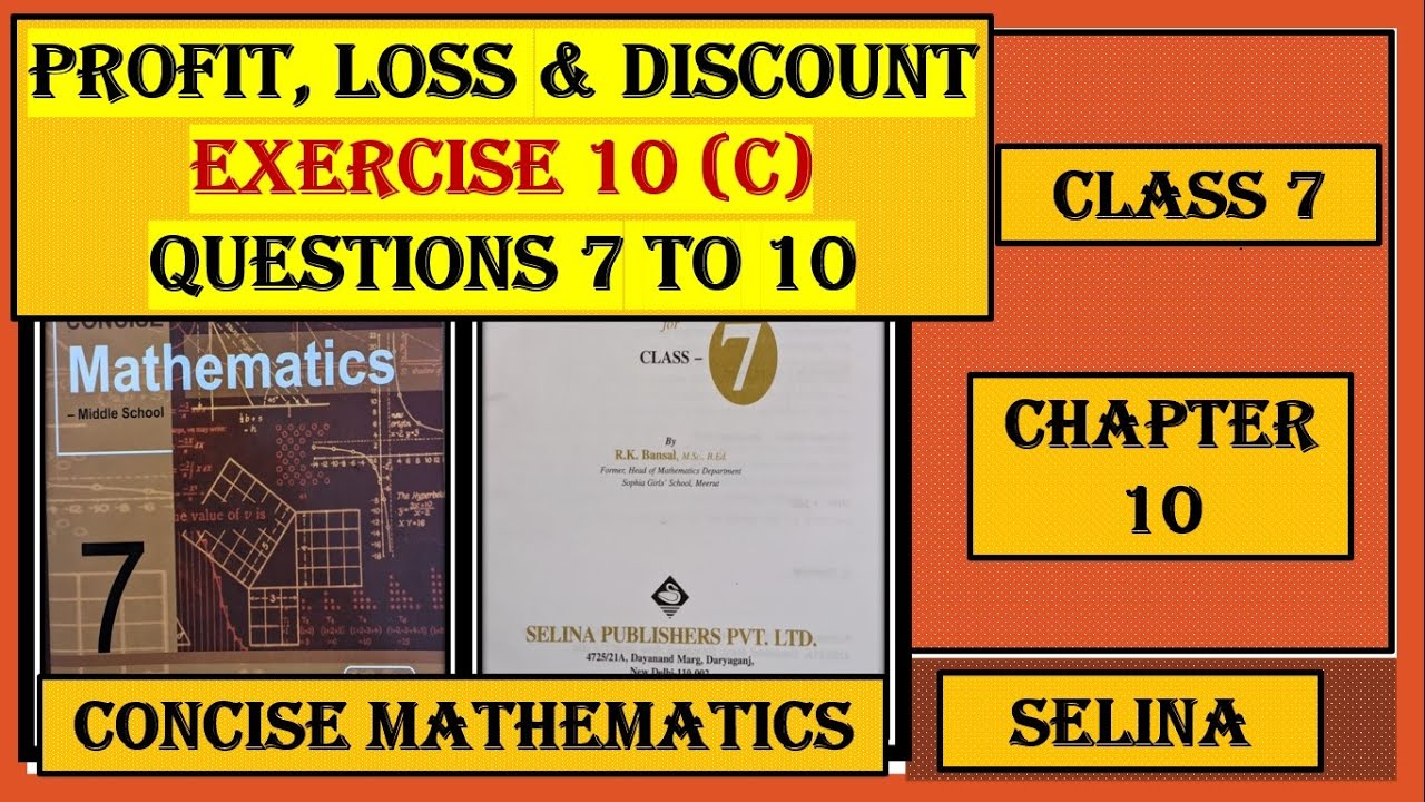PROFIT, LOSS AND DISCOUNT , EXERCISE 10(C) QUESTIONS 7 TO 10 CONCISE ...