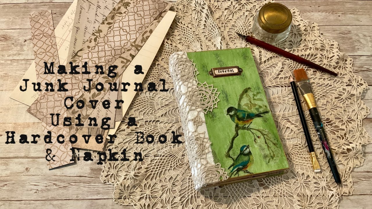 Make A Junk Journal Cover Using A Hardcover Book And Napkin Tutorial