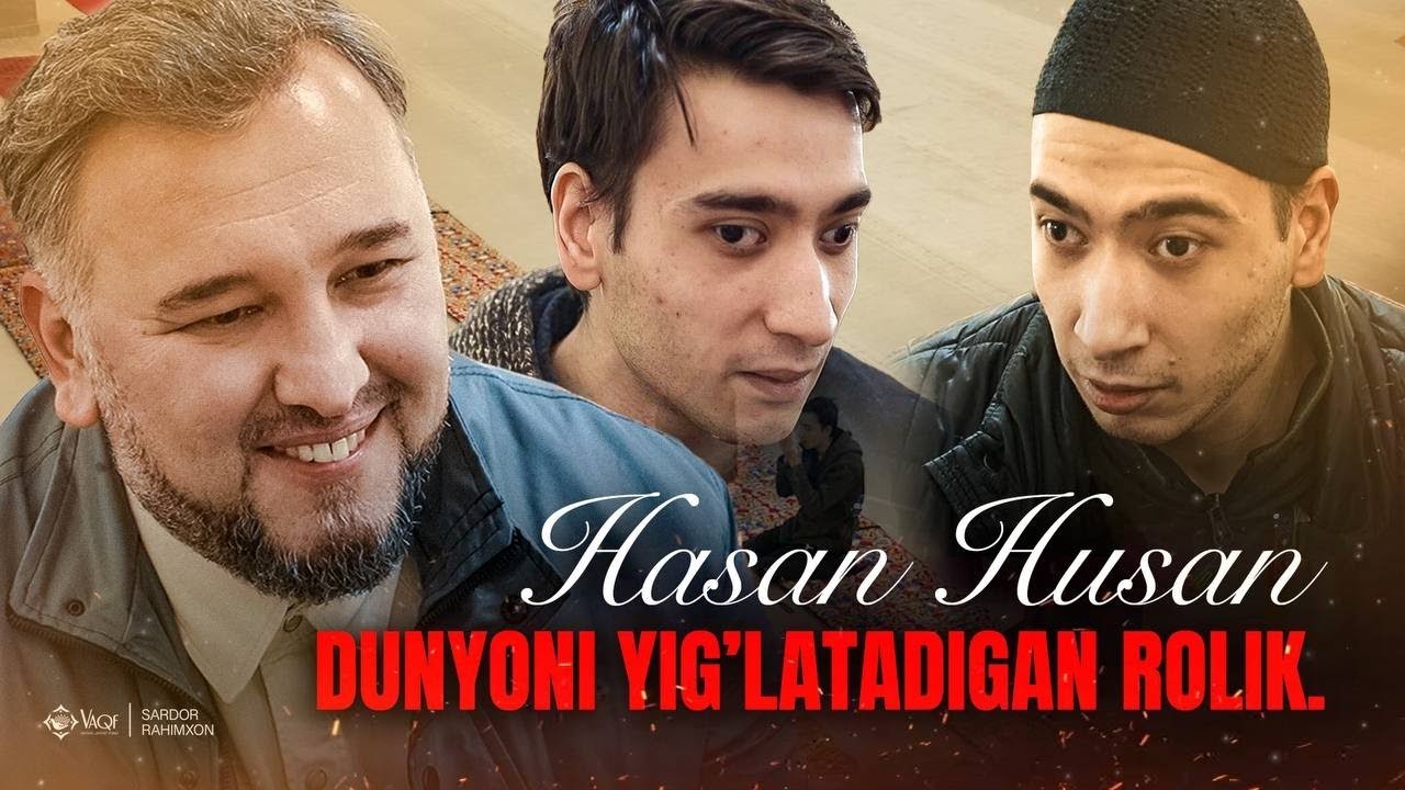 Sardor Rahimxon- HASAN HUSAN. DUNYONI YIG’LATADIGAN ROLIK. ALBATTA KO ...