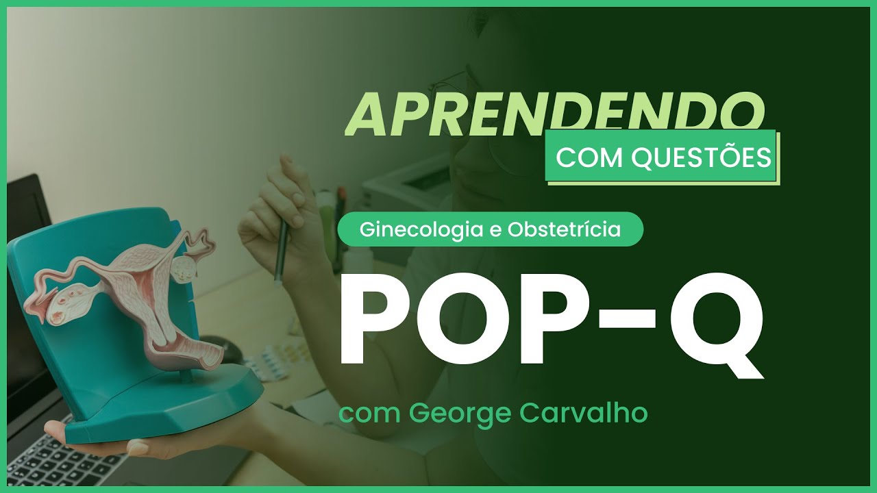 POP-Q | Aprendendo com questões: Ginecologia e Obstetrícia - YouTube
