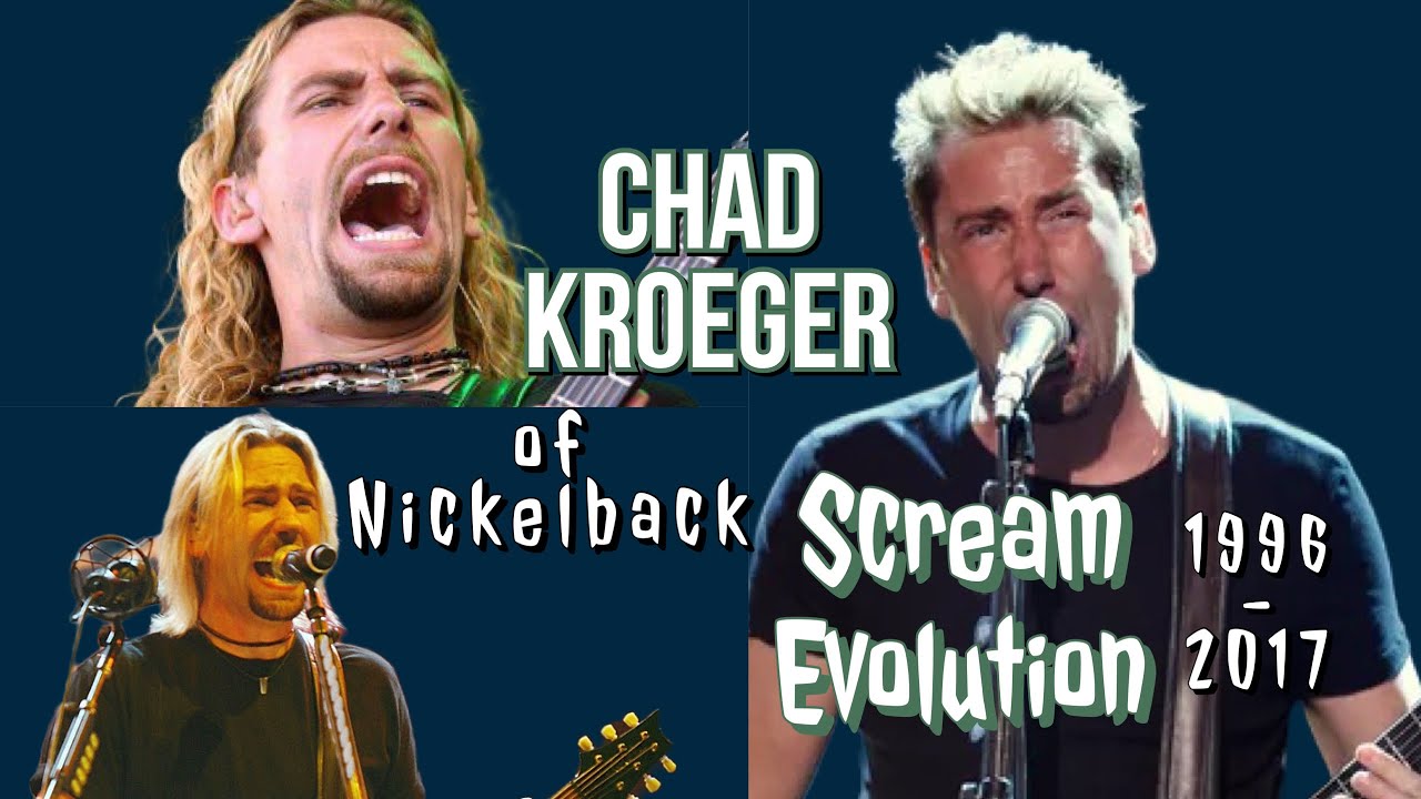Nickelback (Chad Kroeger) Scream Evolution - YouTube