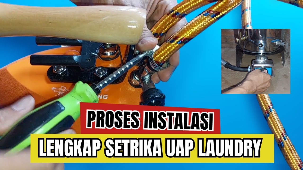 PROSES INSTALASI SETRIKA UAP LAUNDRY DENGAN MUDAH - YouTube