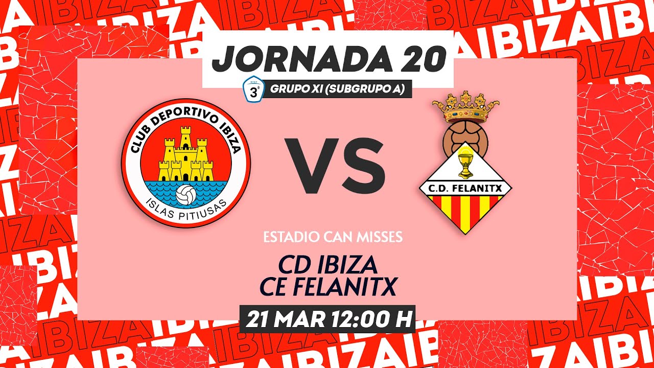 🔴 EN DIRECTO | J. 20 | CD IBIZA - CE FELANITX EN DIRECTO - YouTube