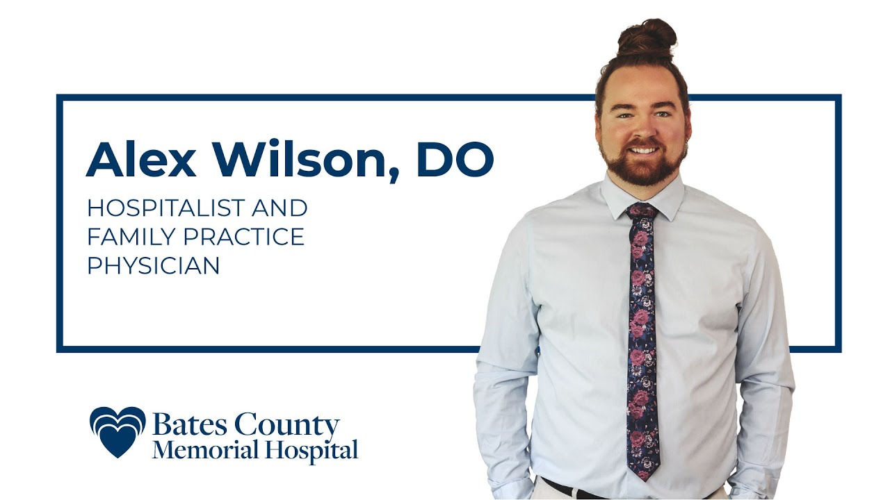 Get to know Dr. Alex Wilson, Hospitalist and Family Practice Physician ...