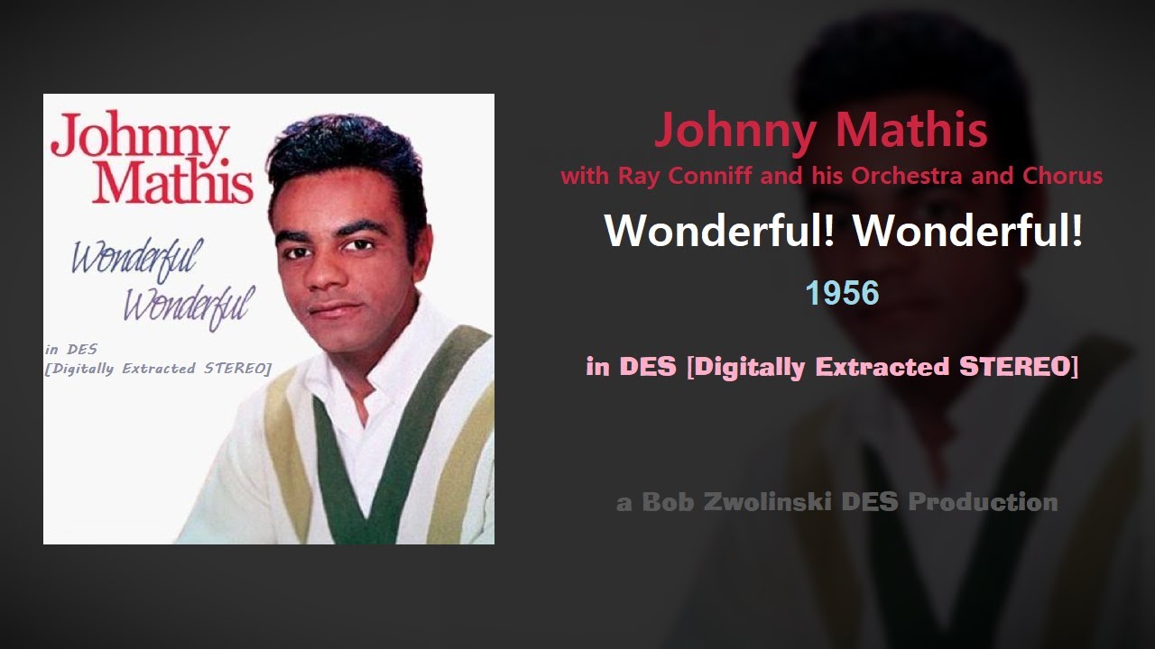 Johnny Mathis – Wonderful! Wonderful! – 1956 [DES STEREO] - YouTube