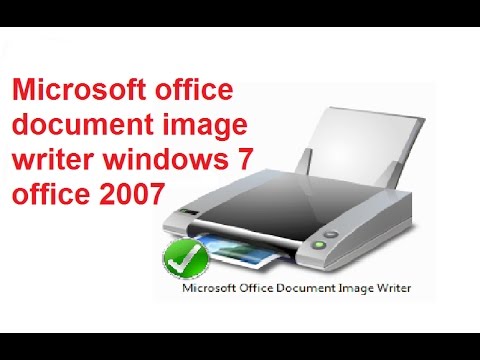 Microsoft office document image writer sur Windows 7 office 2007 - YouTube