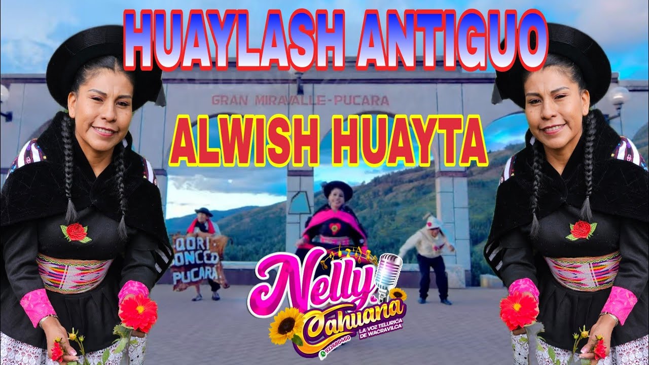 NELLY CAHUANA - HUAYLASH ANTIGUO - ALWISH HUAYTA - VIDEO OFICIAL 4K - YouTube