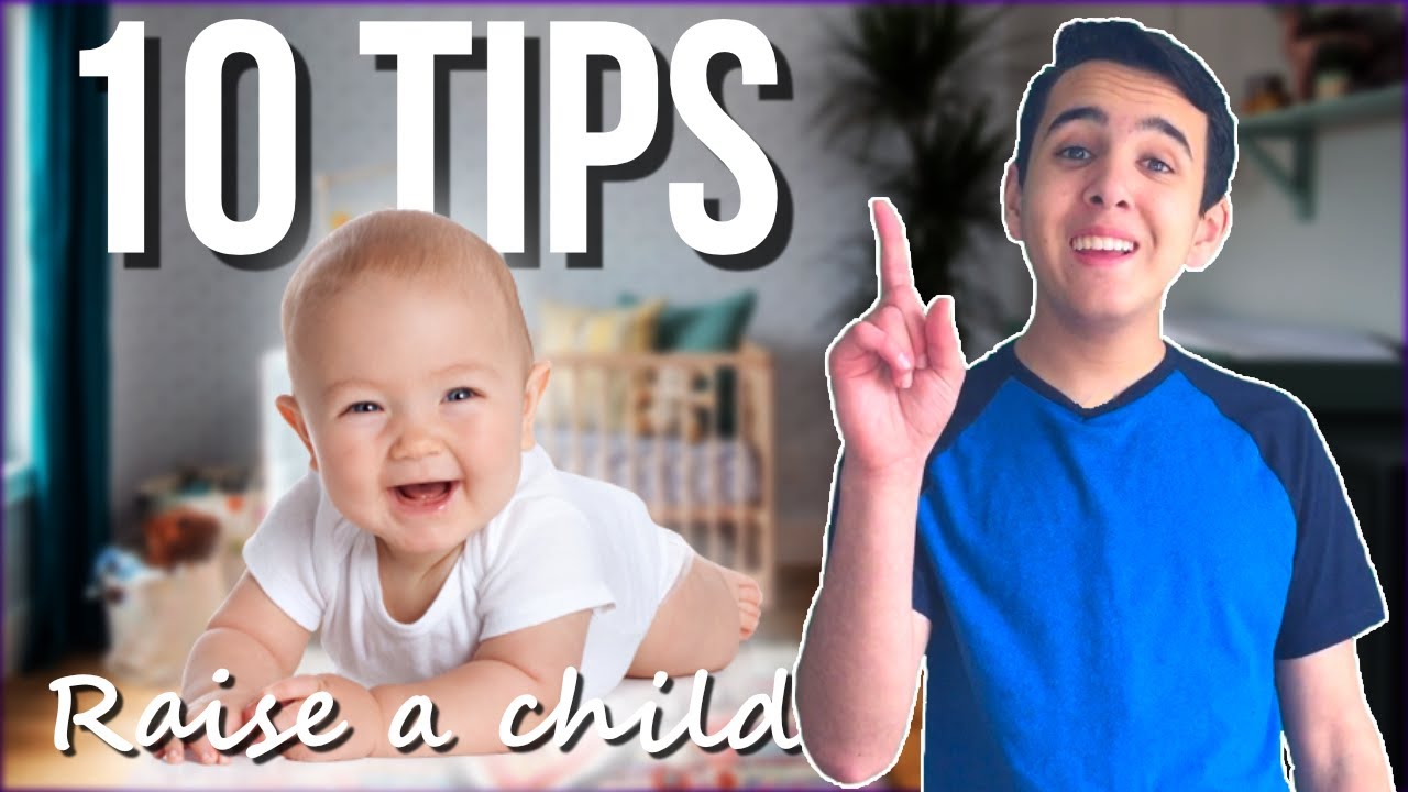 10 TIPS to Successfully Raising a Child - YouTube