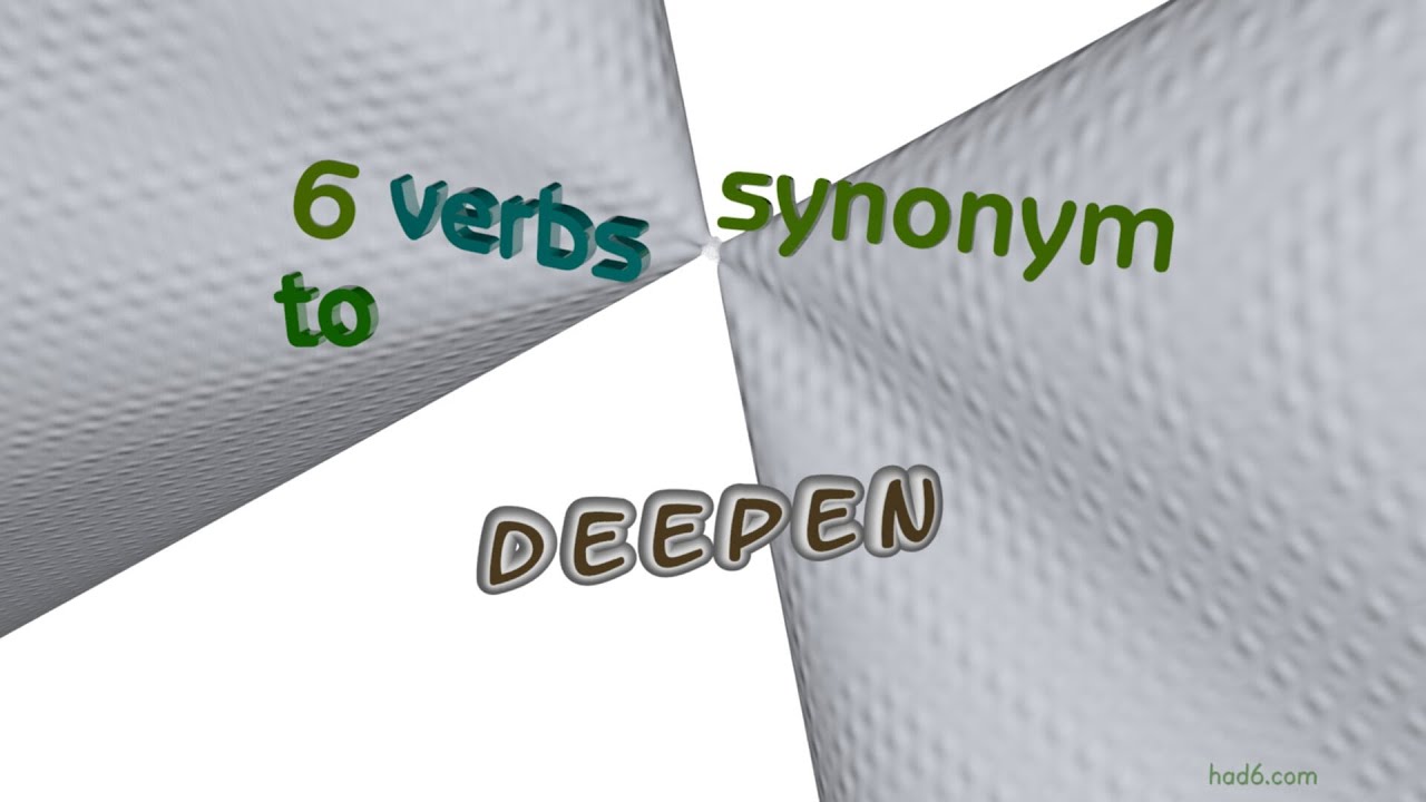 Deepen 7 Verbs Which Are Synonyms Of Deepen sentence Examples YouTube deepen-7-verbs-which-are-synonyms-of-deepen-sentence-examples-youtube