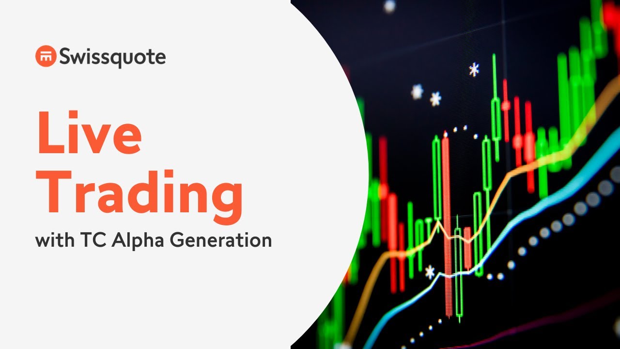 Live trade with TC Alpha Generation | Swissquote - YouTube