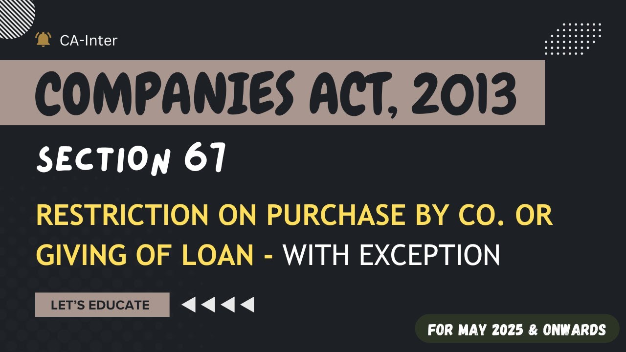 Ch-4 | P-17 | SECTION 67 | RESTRICTION ON PURCHASE BY COMPANY or GIVING ...