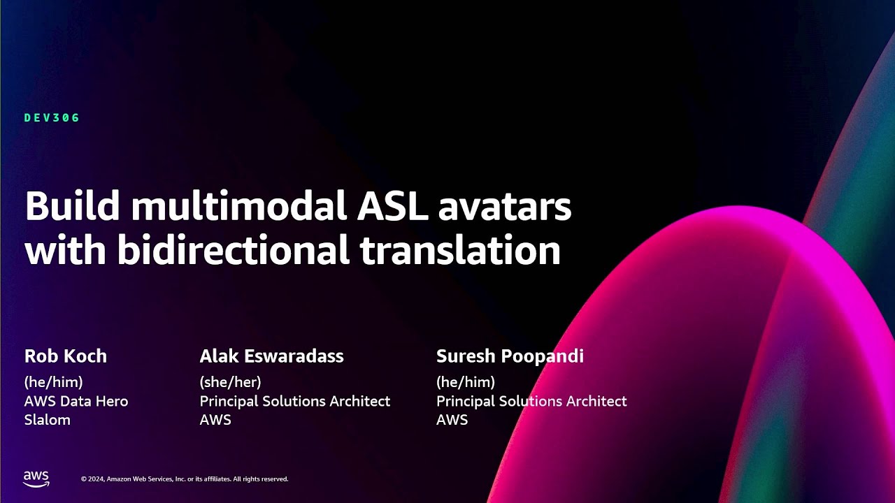 AWS re:Invent 2024 - Build multimodal ASL avatars with bidirectional ...